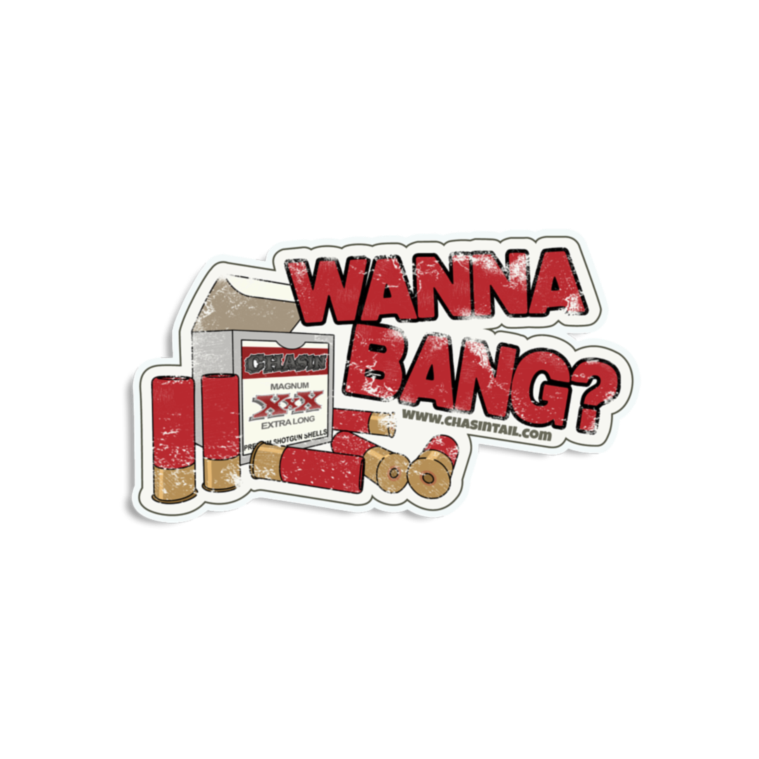Wanna Bang Shotgun Sticker – Chasin' Tail